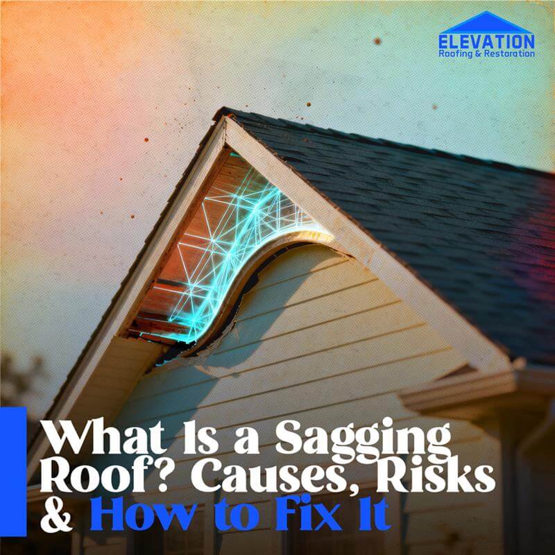 Why Is My Roof Sagging?